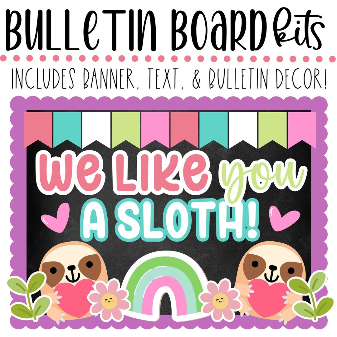 BULLETIN BOARD KIT We Like You a Sloth Valentine's Day Classroom Décor ...