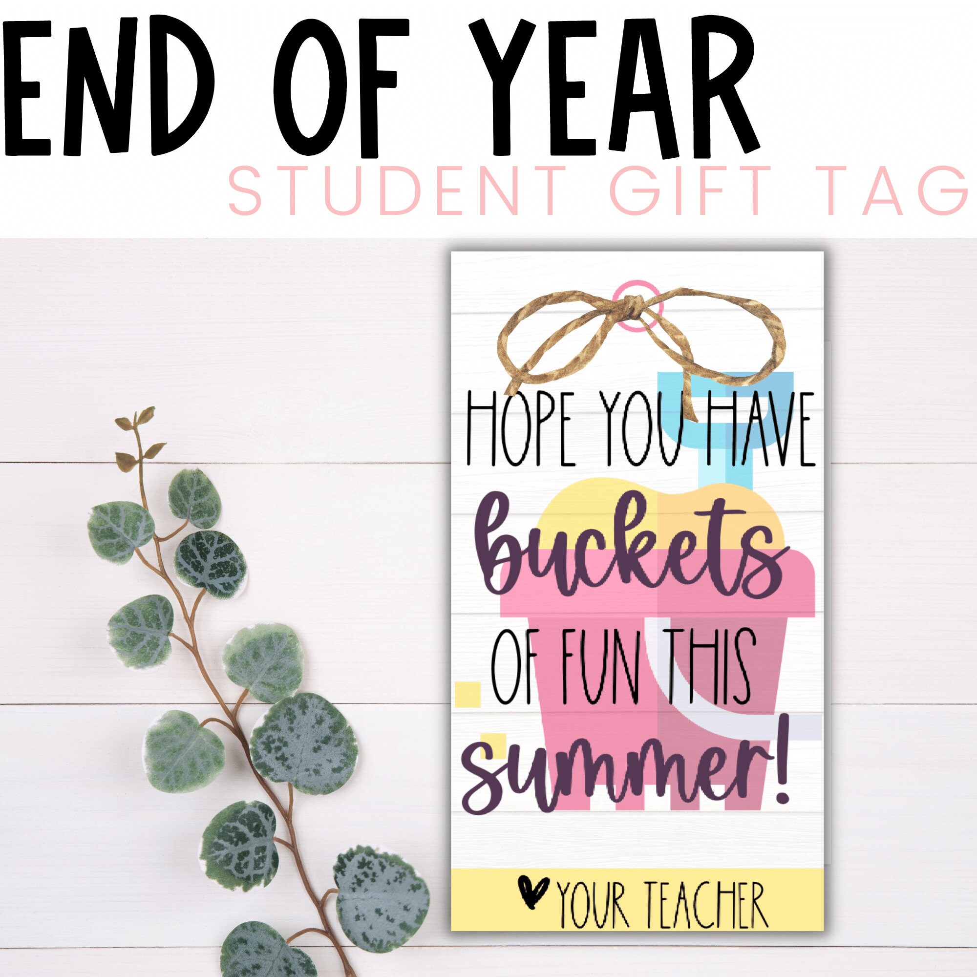 STUDENT GIFT TAGS - Buckets of Fun This Summer | End of Year Gift ...