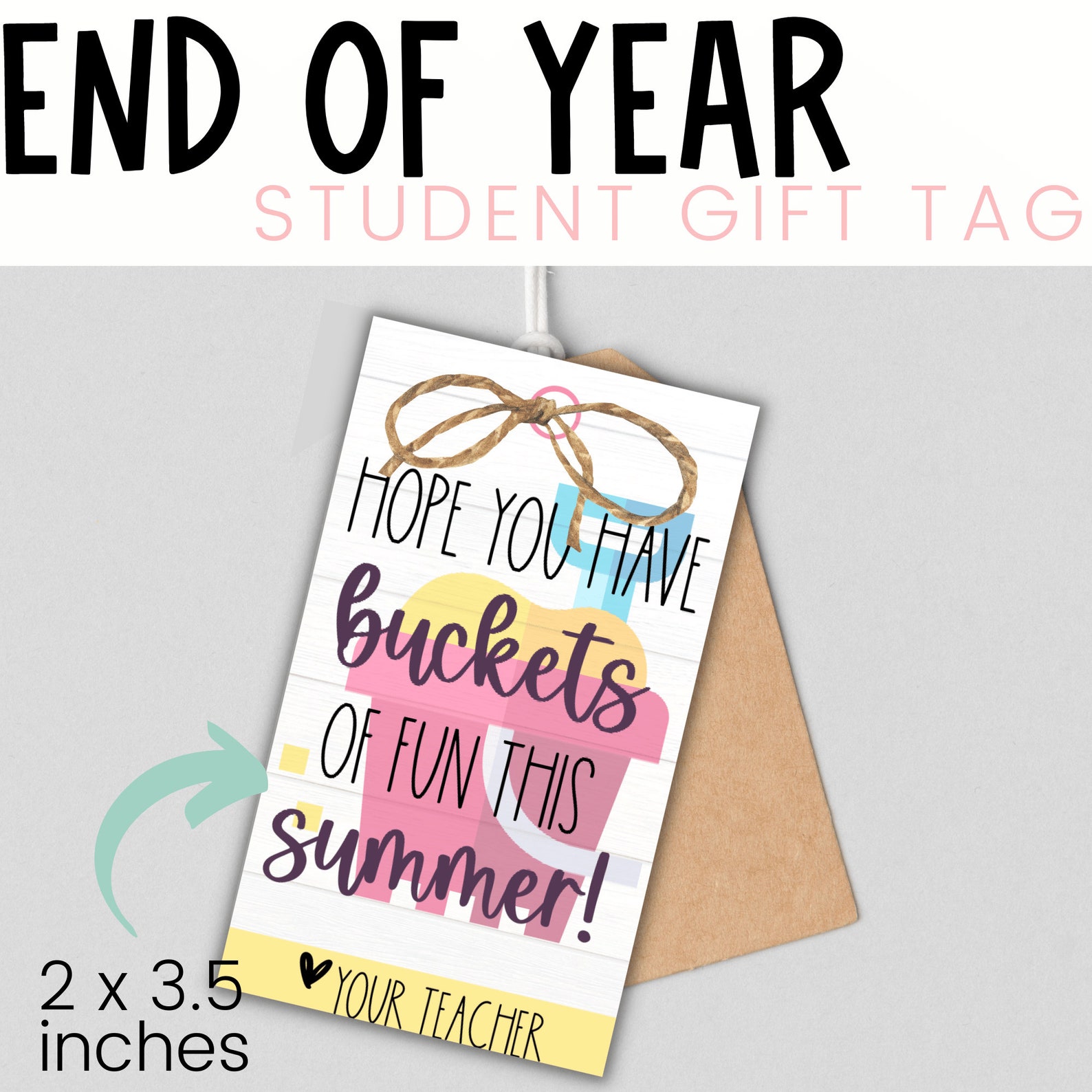 STUDENT GIFT TAGS - Buckets of Fun This Summer | End of Year Gift ...