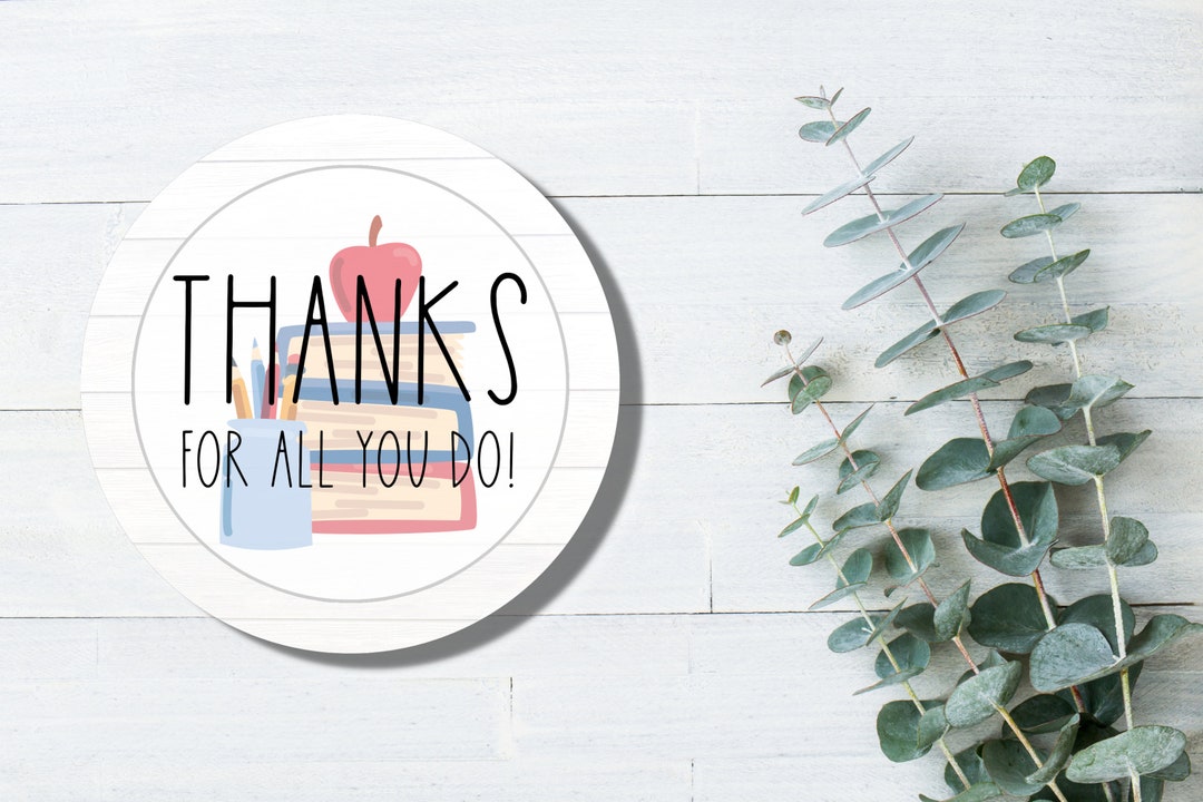 TEACHER GIFT TAGS - Thank You for All You Do | Round Favor Tag ...
