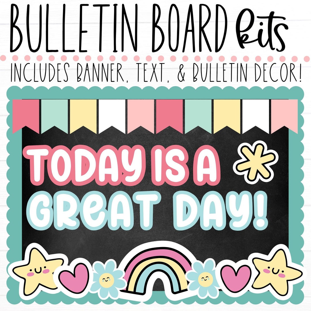 BULLETIN BOARD KIT - Today is a Great Day | Motivational Classroom ...