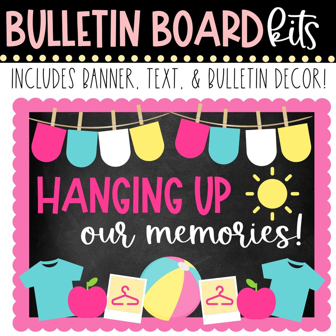 BULLETIN BOARD KIT - Hanging up Our Memories | End of School Year ...