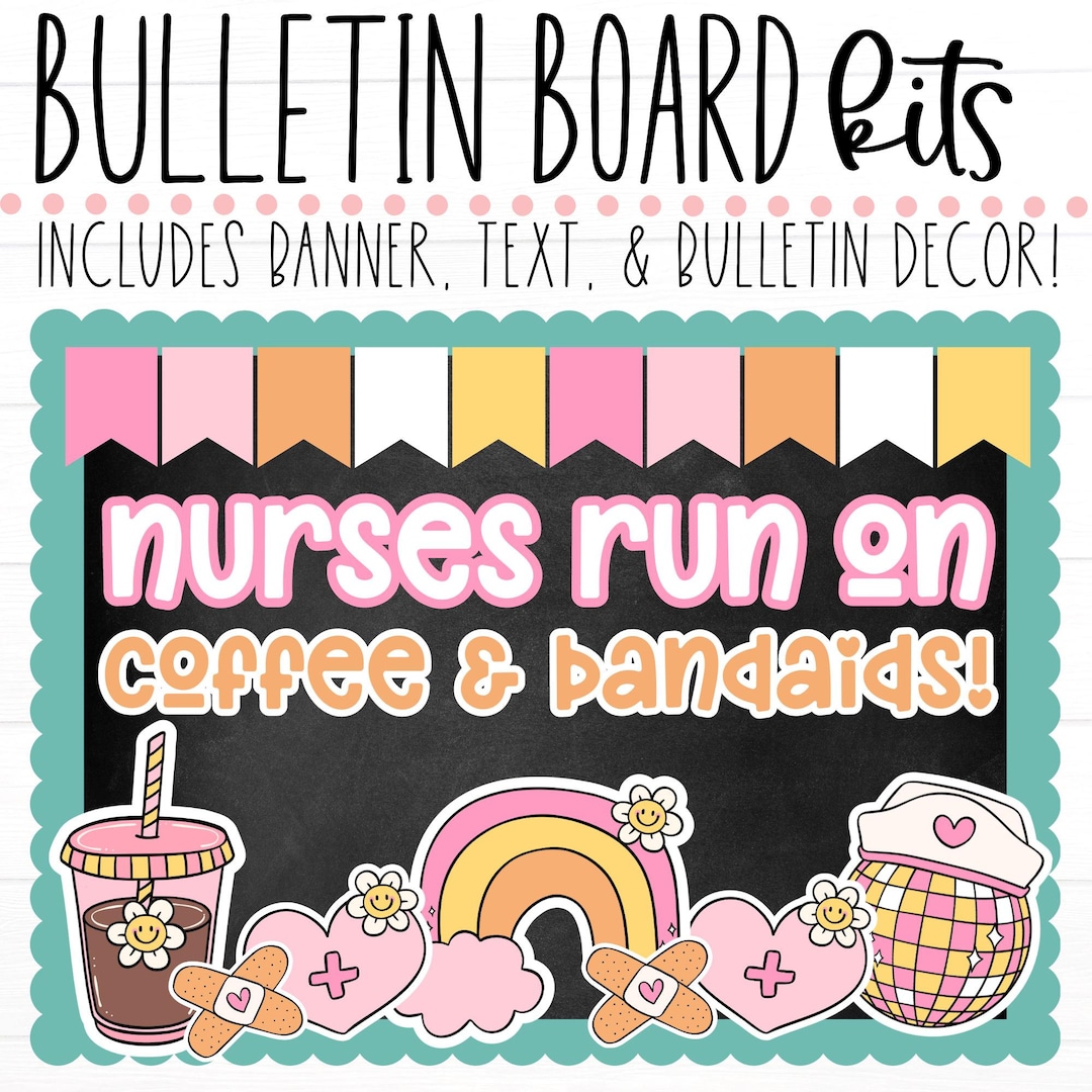 BULLETIN BOARD KIT- Nurses Run on Coffee and Bandaids | Classroom Décor ...