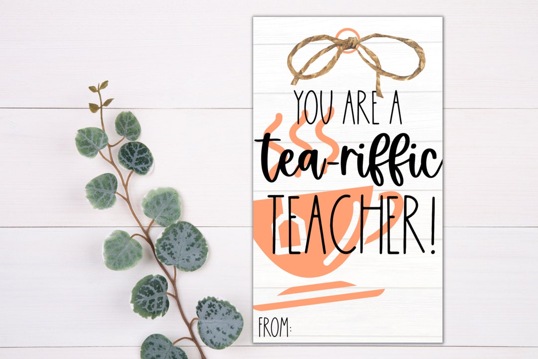 TEACHER GIFT TAGS - You're a Tea-riffic Teacher! | Teacher Tag ...