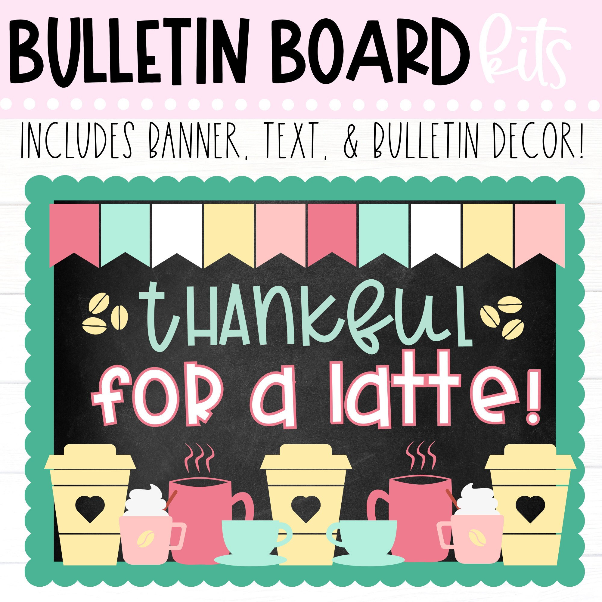 BULLETIN BOARD KIT- Thankful for a Latte | Fall Autumn | Classroom ...