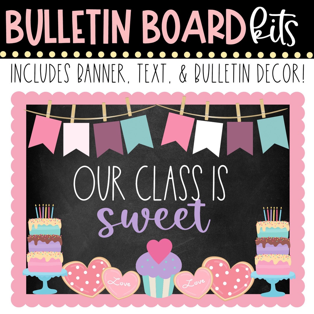BULLETIN BOARD KIT- Our Class is Sweet | Valentine's Day | Classroom ...
