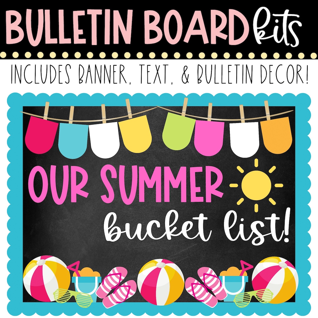 BULLETIN BOARD KIT - Our Summer Bucket List | End of School Year | June ...