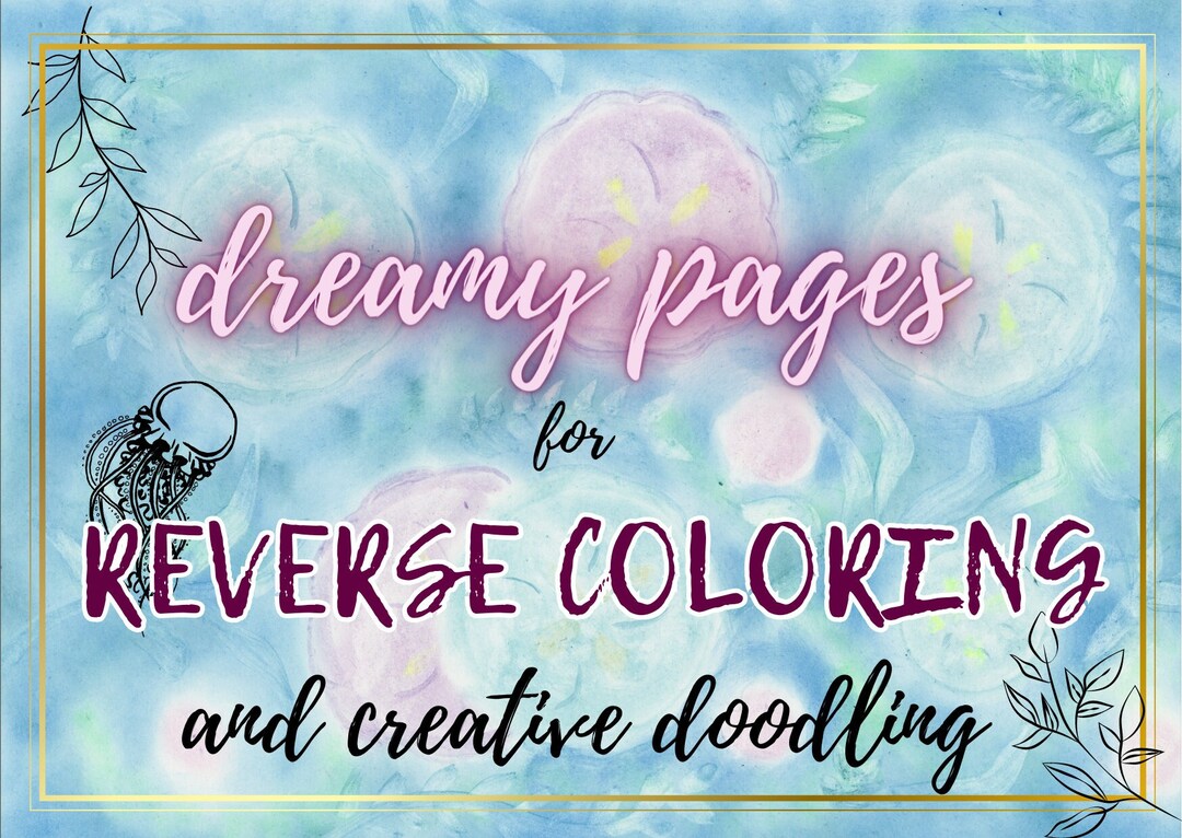 7 Dreamy Pages for REVERSE COLORING Colorful Pages for DOODLING and ...