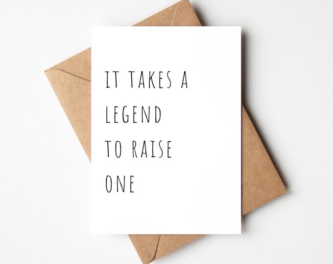 It Takes A Legend to Raise One Card, Funny Dad Birthday Card, Happy ...