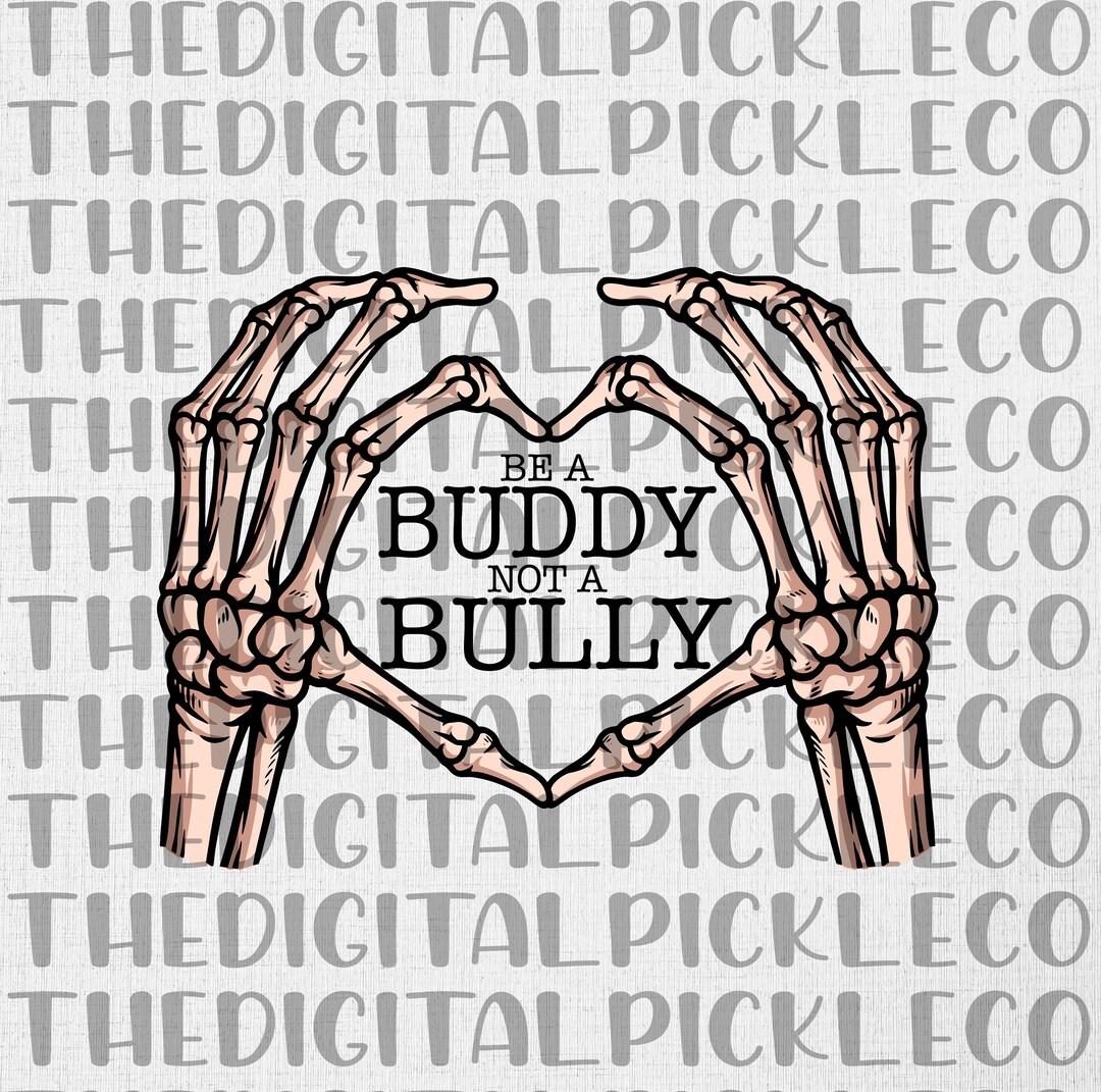 Be A Buddy Not A Bully |pink Shirt Day| Anti Bully|skeleton Hands ...