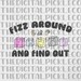 Fizz Around and Find Out |fizz|jewellery|fizzing Around|fizz Party| PNG ...