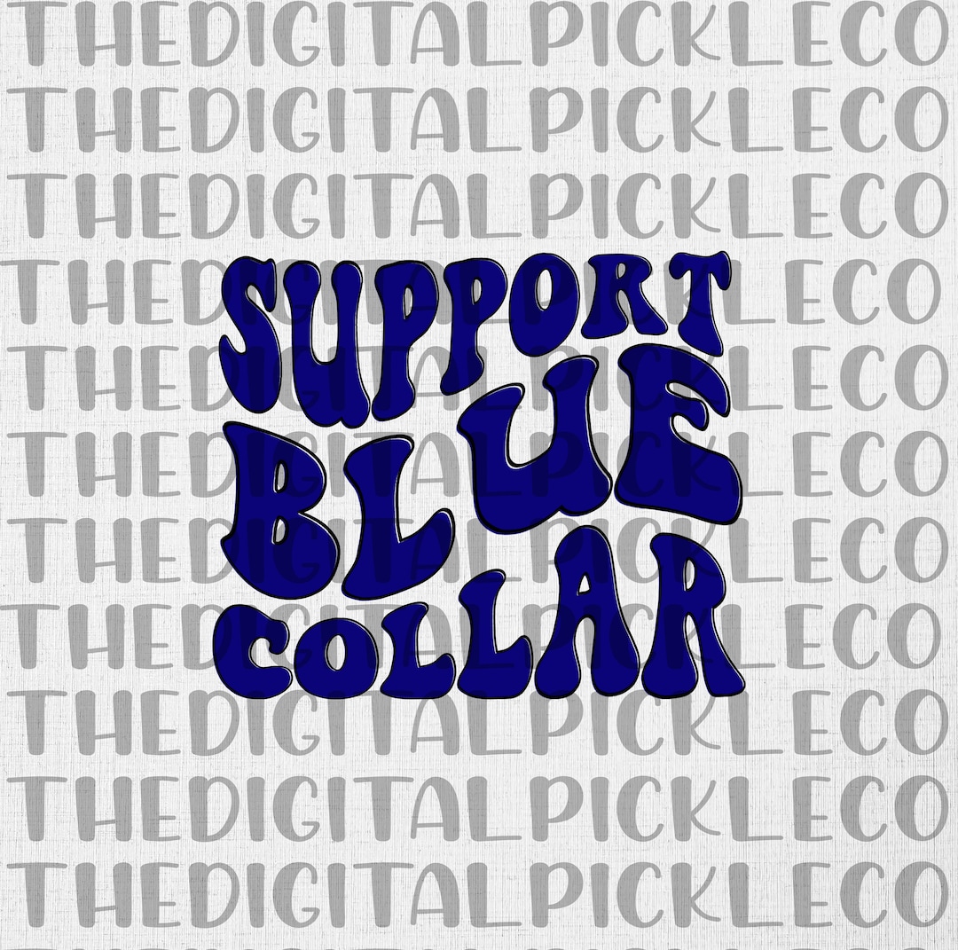 Support Blue Collar retrogroovyproudskilledbcw PNG Clipart & Digital ...
