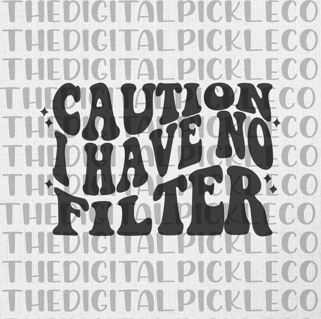 Caution I Have No Filter |sarcastic Quote| Adult Humor| No Filter ...