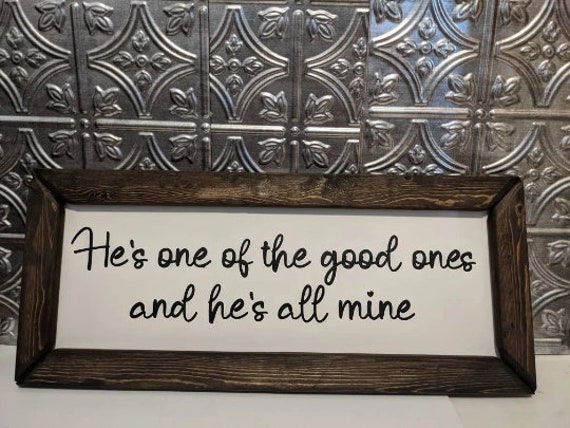 He's One of the Good Ones Anniversary Gift Farmhouse - Etsy