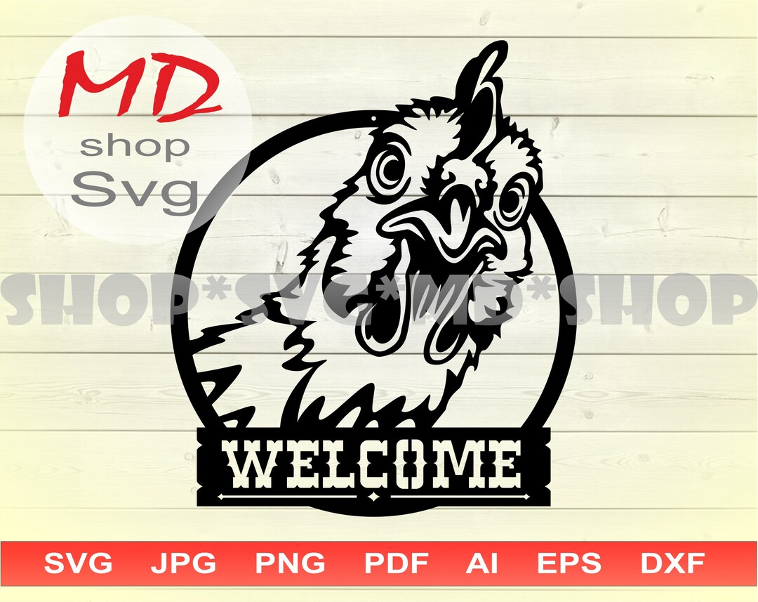 Chicken Welcome Sign, Chicken for CNC Plasma Cutter, Chicken Vinyl Cut ...
