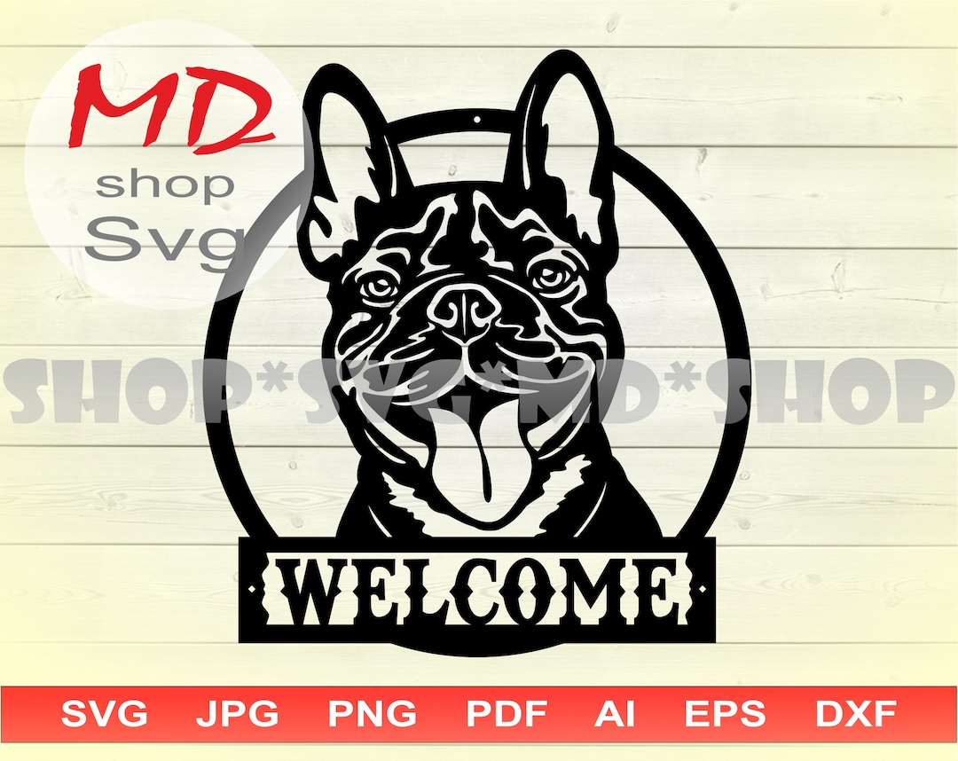 French Bulldog Welcome Sign, Frenchie Silhouette Vector Files, SVG for ...