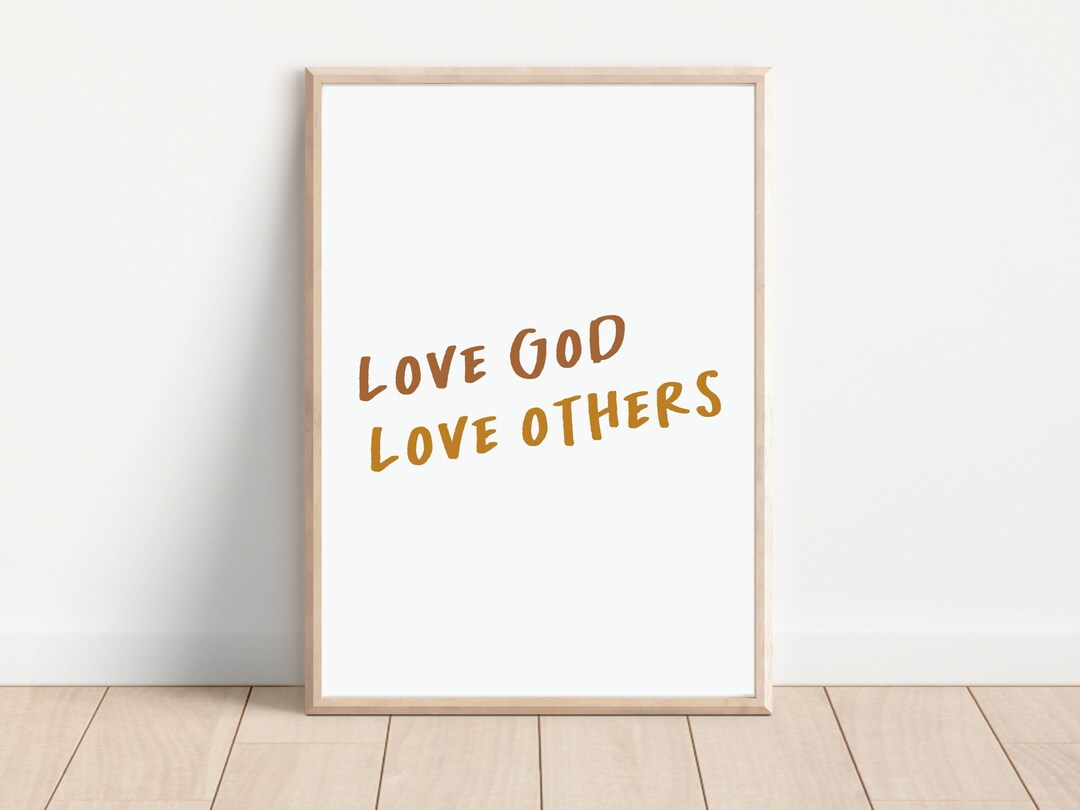 Love God Love Others, Digital Scripture Wall Art, Printable Wall Art ...