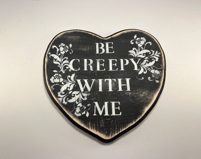 Be Creepy With Me | Wall Plaque - Etsy