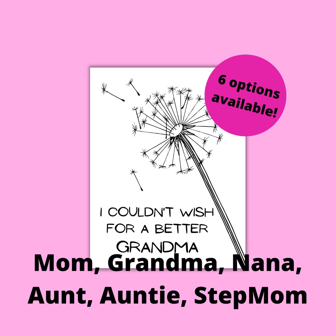 I Couldn't Wish for a Better Mom, Grandma, Nana, Stepmom, Aunt, Auntie ...
