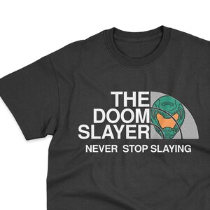 The Doom Slayer Never Stop Slaying Gamer T-shirt - Etsy