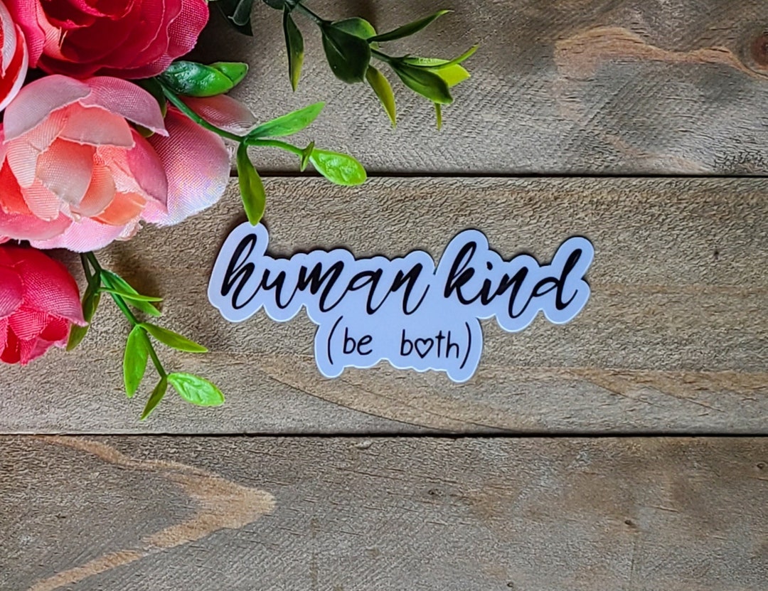 Human Kind Be Both Sticker // Laptop Decoration / Tumbler Decal ...