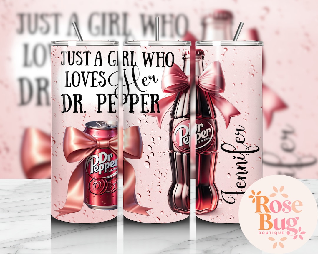 Dr. Pepper Girl, Dr. Pepper Girl Tumbler, Just a Girl Who Loves Her Dr ...