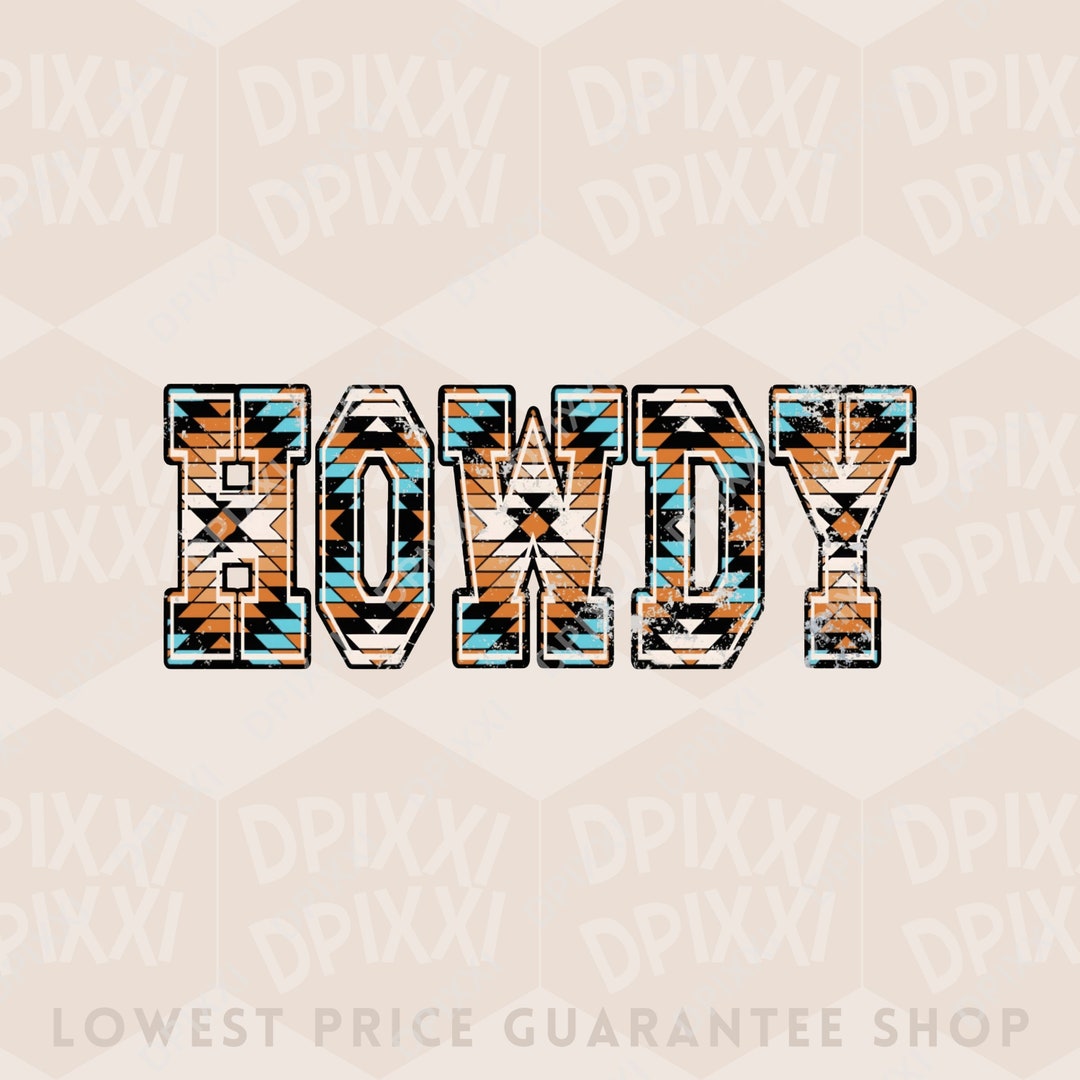 Distressed Aztec Howdy PNG Digital Download Western Png Howdy ...