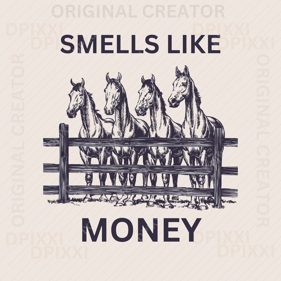 Smells Like Money, Horse PNG Digital Download File , Sublimation ...