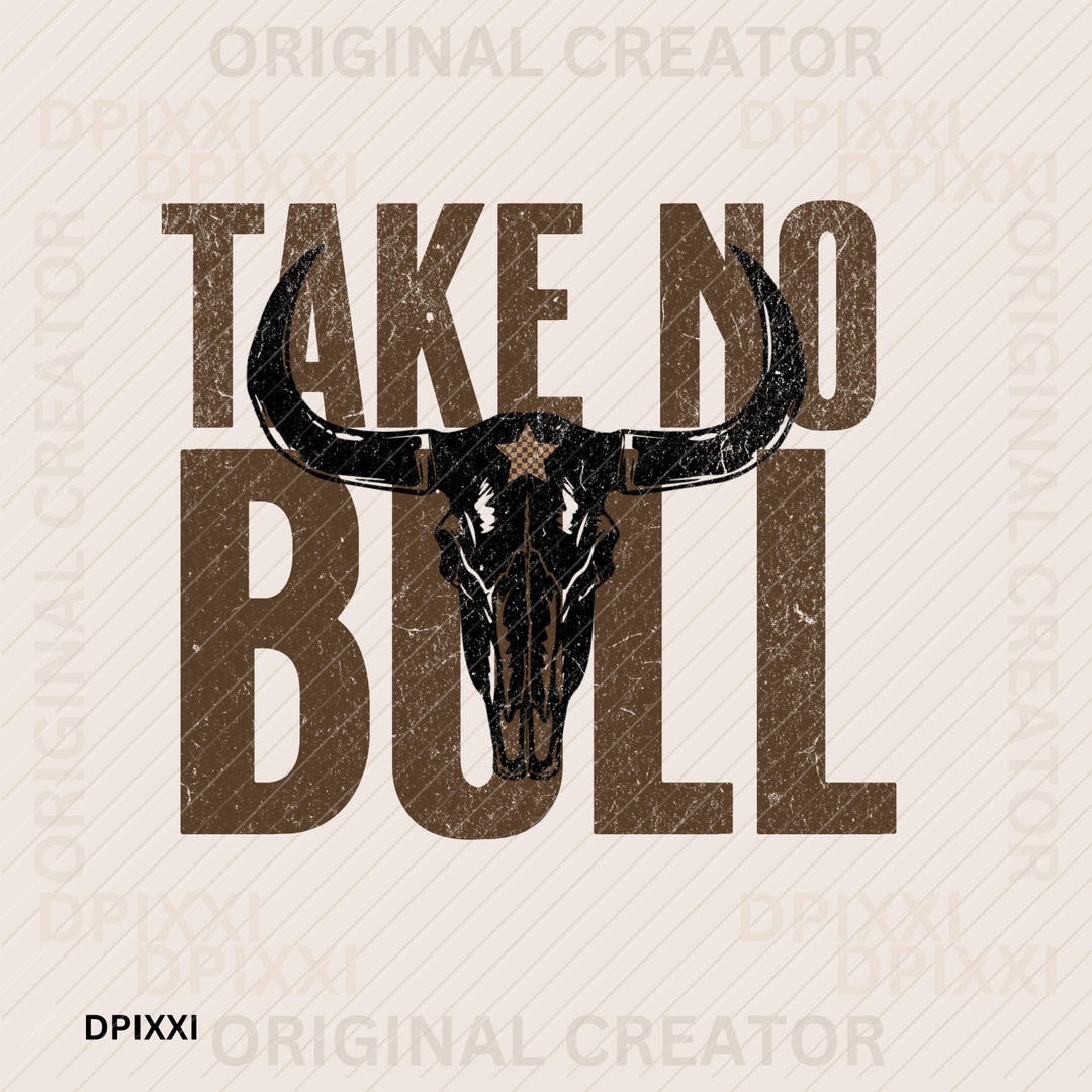 Take No Bull Sublimation PNG | Trendy Western PNG | Bull Frame | Trendy ...