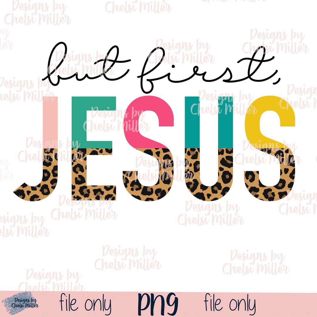 BUT FIRST JESUS, God, Church, Sublimation, Png, Print File, Stickers ...