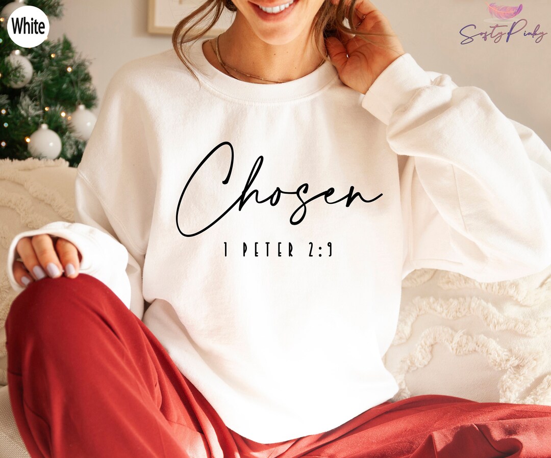 Chosen Sweatshirt,chosen 1 Peter 2:9 Shirt,christian Hoodie,faith T ...