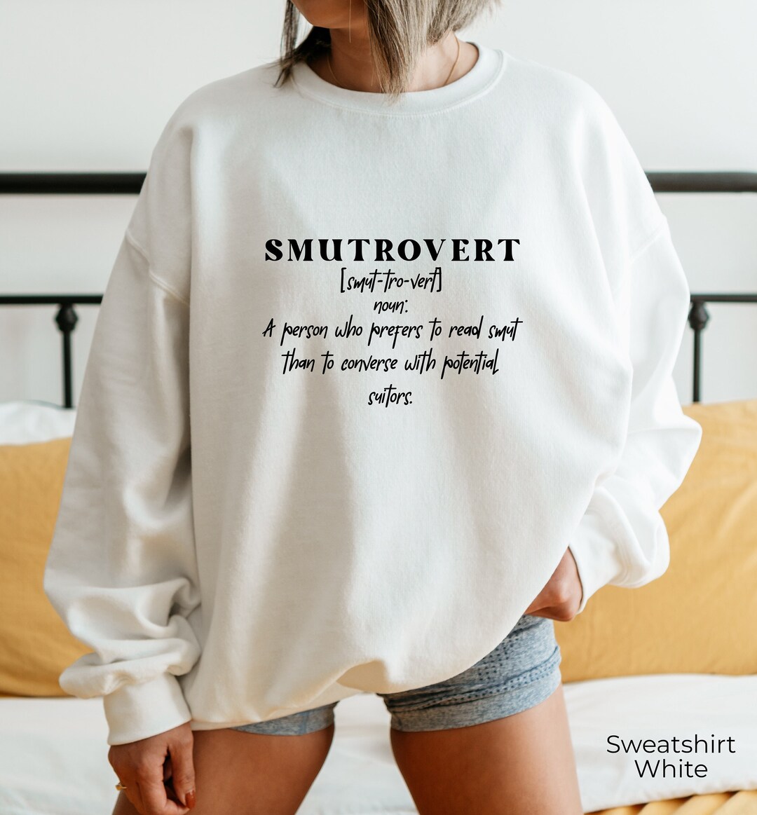 Smutrovert Meaning Sweatshirt, Sarcastic Spicy Romance Reader Hoodie ...