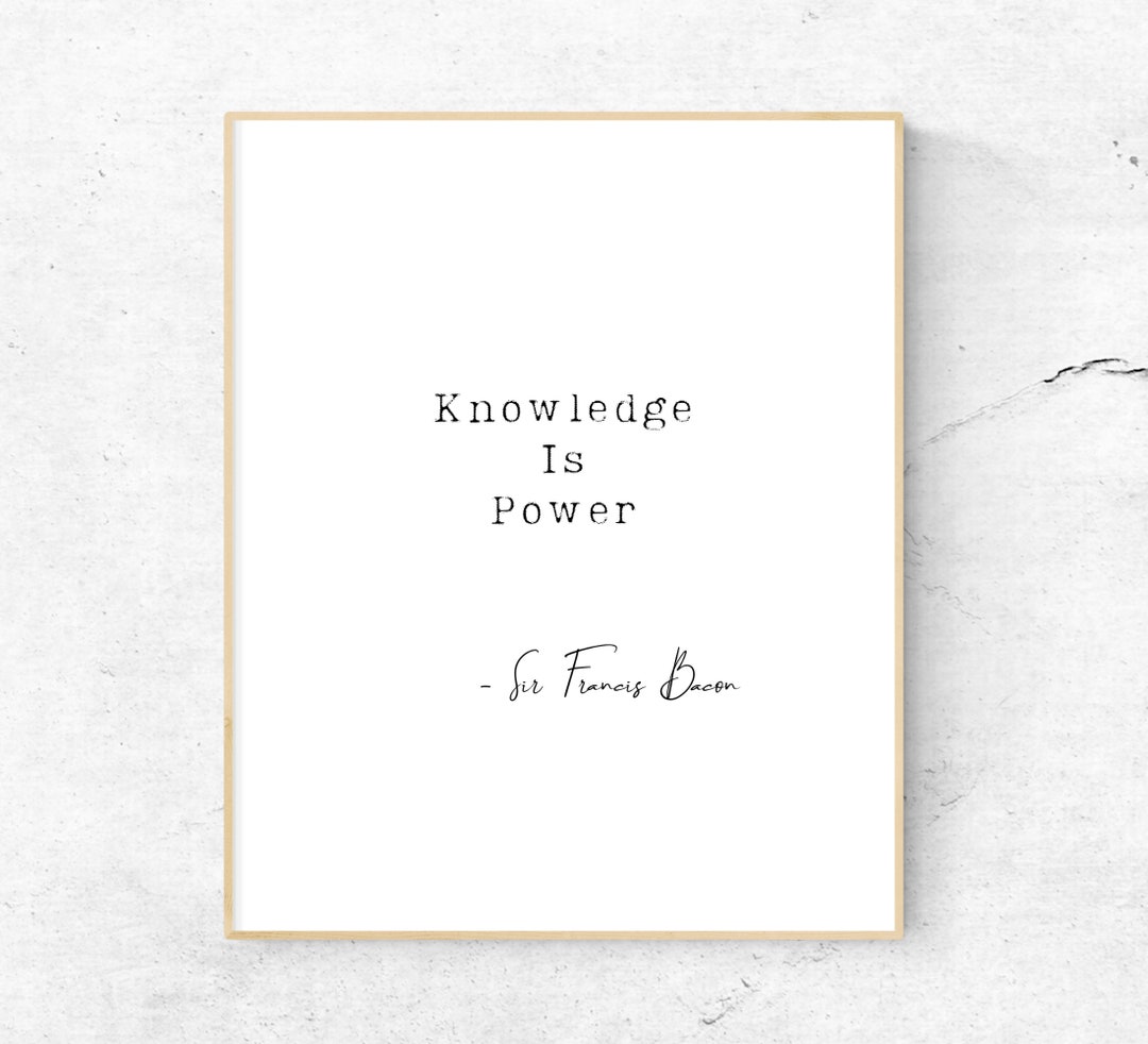Sir Francis Bacon Quote, Knowledge is Power Quote Print, Wall Art ...