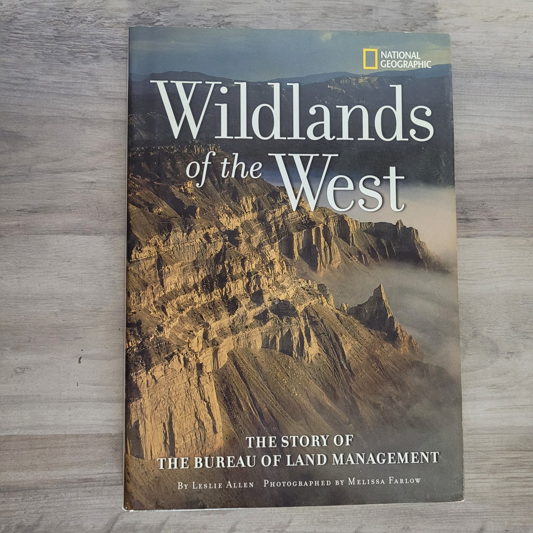 Wildlands of the West: the Story of the Bureau of Land Management by ...