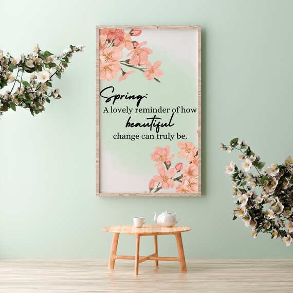Spring Reminder Change Season Quote DIGITAL PRINTS High | Etsy