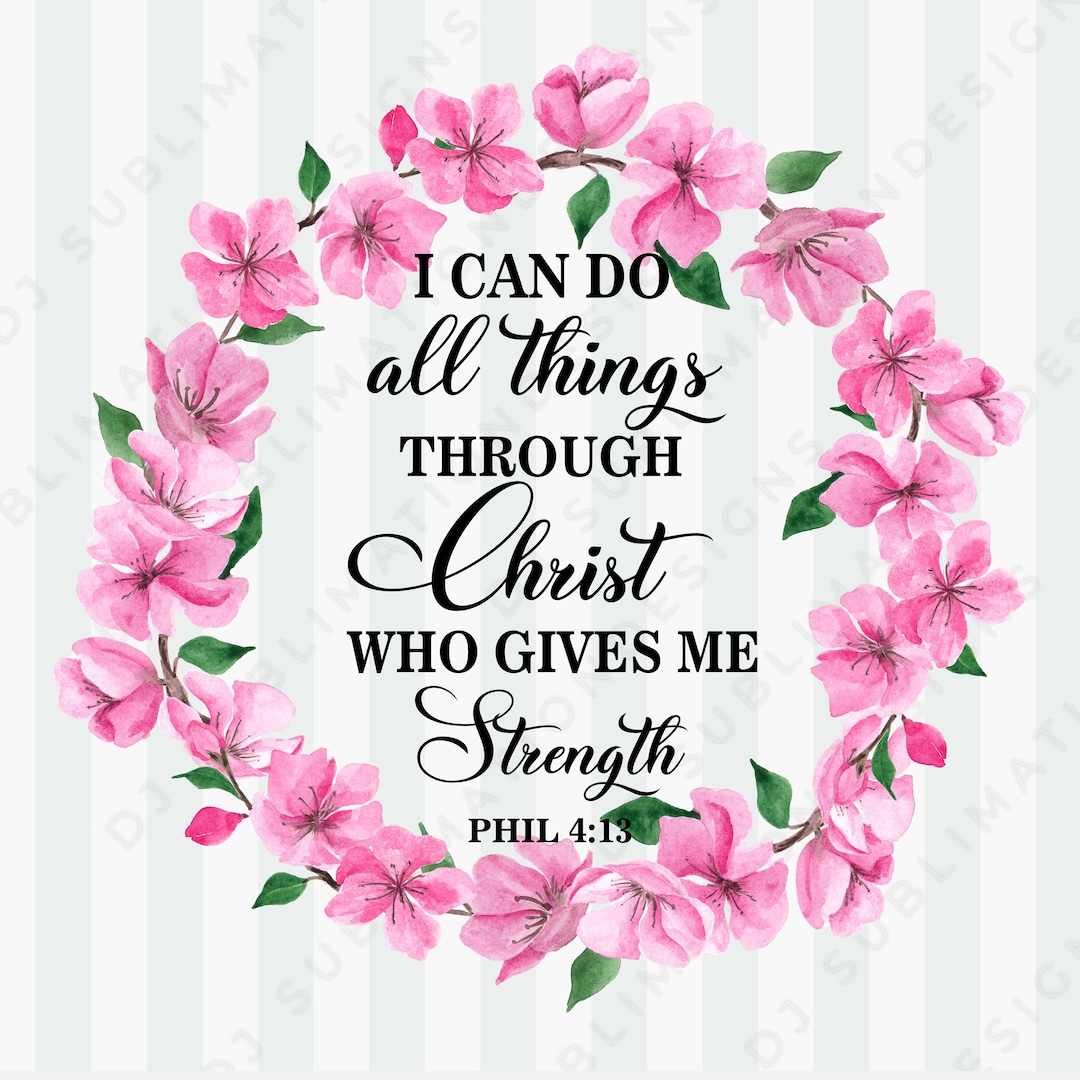 I Can Do All Things Through Christ Who Gives Me Strength PNG/PNG ...