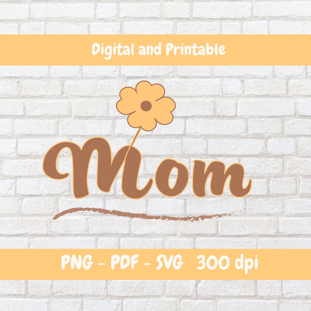 Mom SVG, Mother PNG, Digital Download Design, Printable Mom File ...
