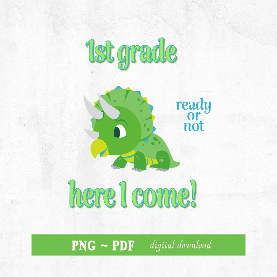 Here I Come Dinosaur PNG, Grade School Png, Back to School Pdf, Teacher ...