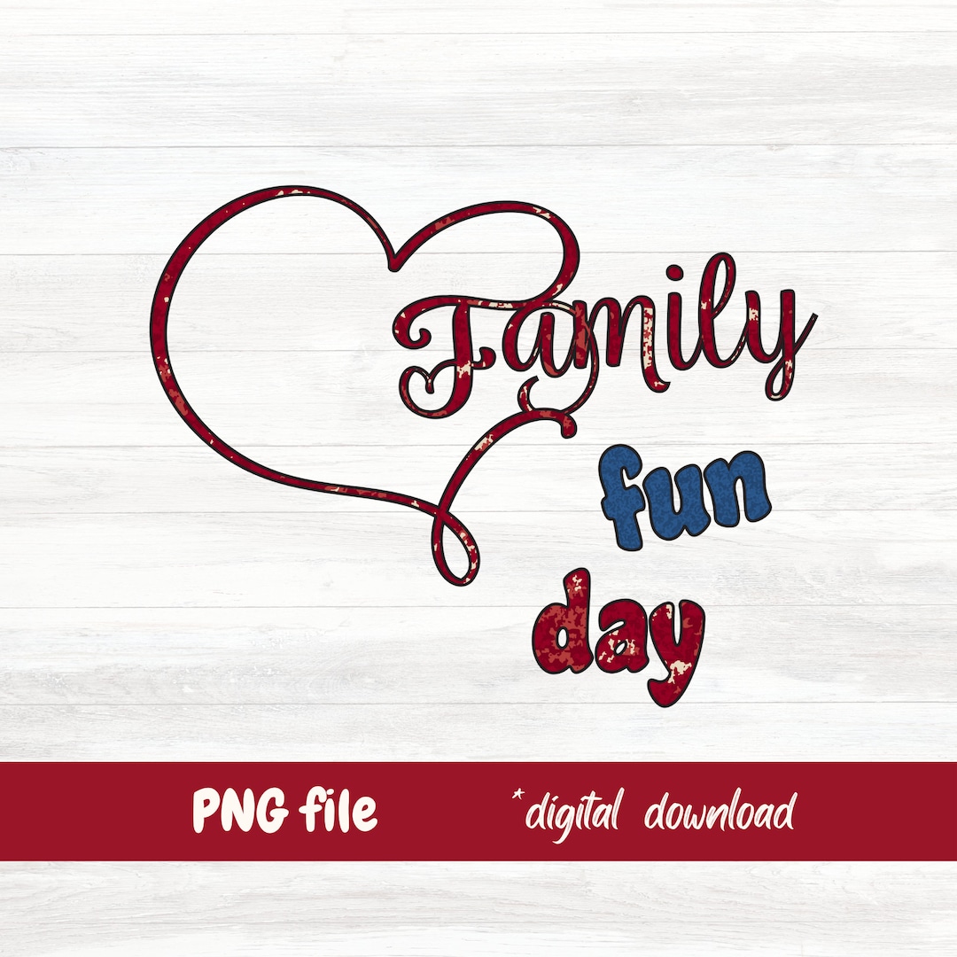 Family Fun Day Png, Tshirt Design File, Printable Png File, Digital ...
