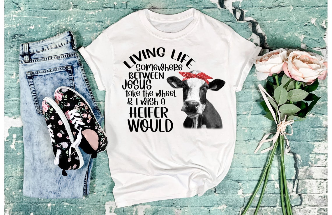 Cow Living Life Somewhere Between Jesus Take the Wheel and I Wish a ...