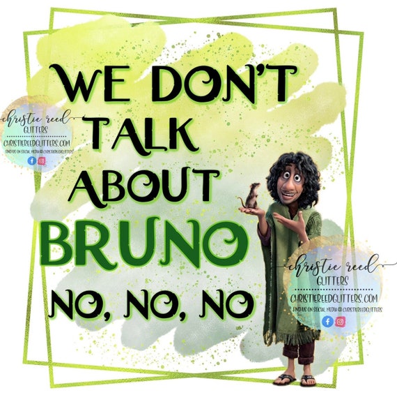 We Don't Talk About Bruno Digital File Encanto - Etsy