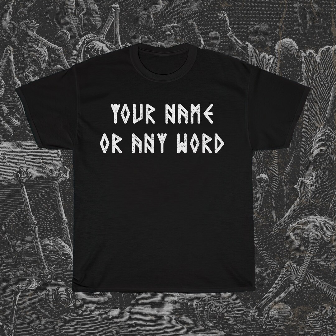 YOUR NAME or PHRASE in Futhark Runes Style, Personalized Shirt, Custom ...
