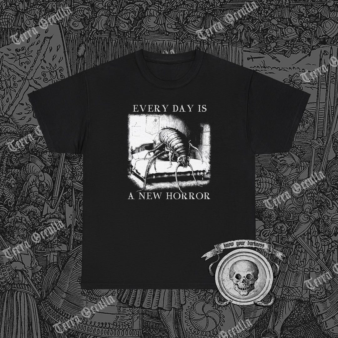 Every Day is a New Horror Shirt, Franz Kafka, the Metamorphosis, Gregor ...
