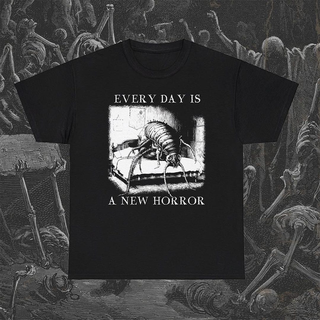 Every Day is a New Horror Shirt, Existentialism Shirt, Franz Kafka T ...