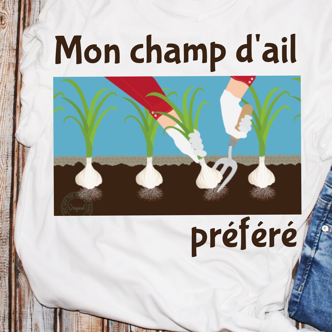 Mon Champ D'ail Préféré French Français Humour Unique Fun Chemise ...