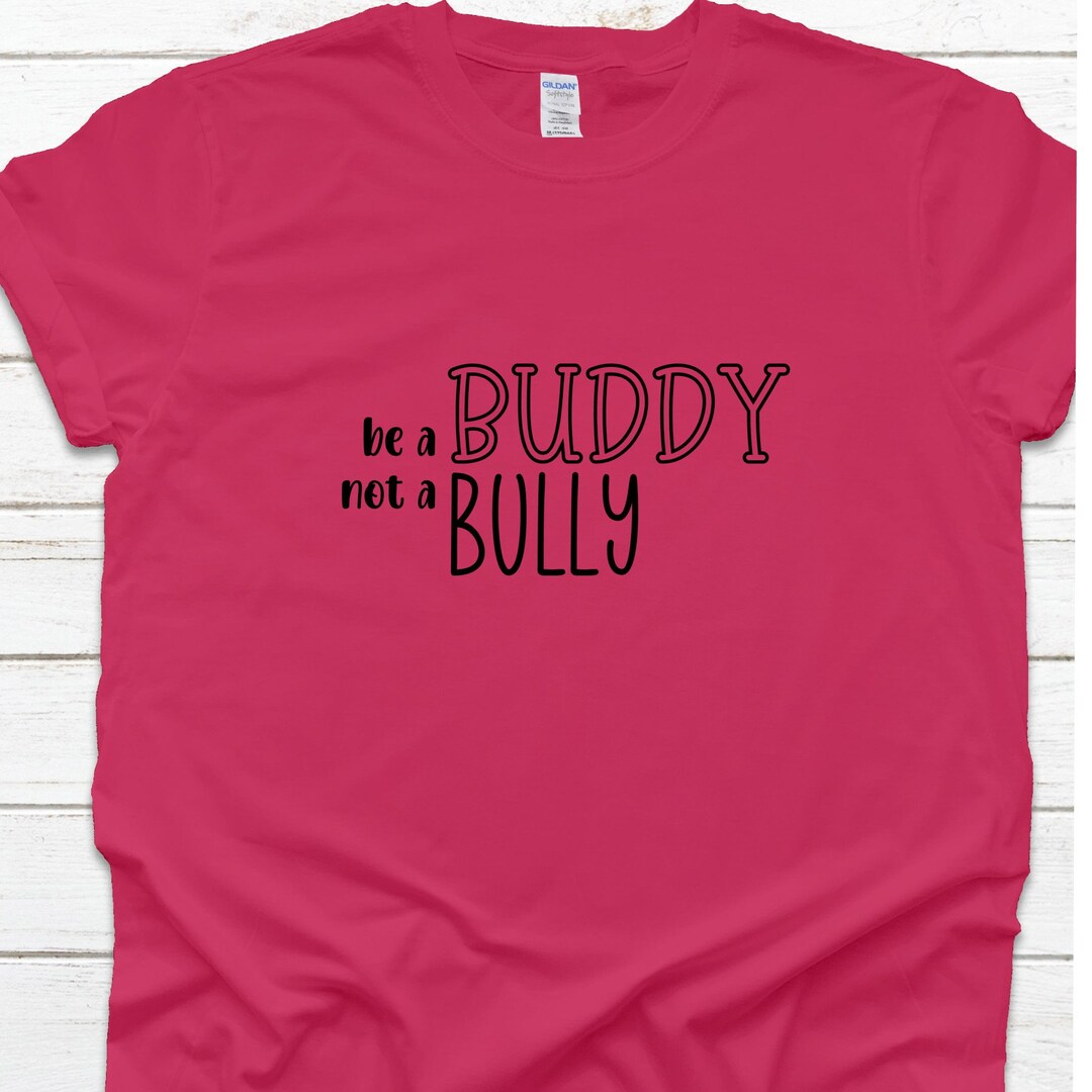 Be a Buddy Not a Bully Pink Shirt, Anti-bullying Day - Etsy Canada