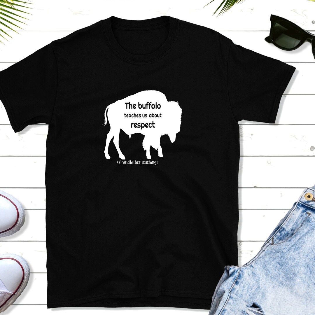 7 Grandfather Teachings T-shirts, Buffalo Teaches Us About Respect ...