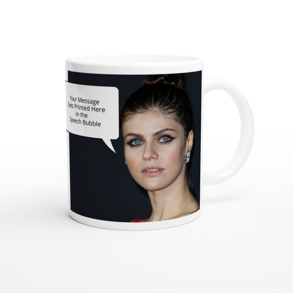 Alexandra Daddario | Your Personalised Message in Speech Bubble | 11oz ...