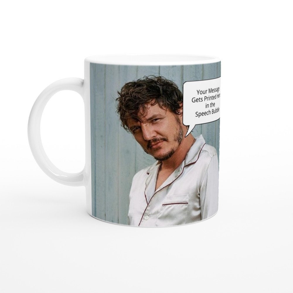Pedro Pascal | Your Personalised Message in Speech Bubble | 11oz ...