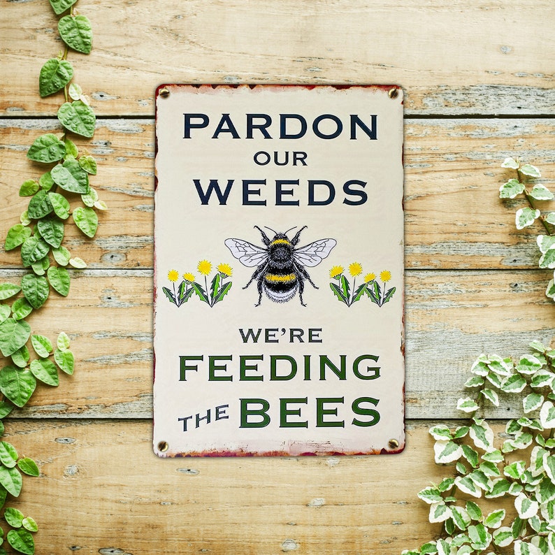 Pardon Our Weeds, We're Feeding the Bees Sign / Garden Sign / No Mow ...